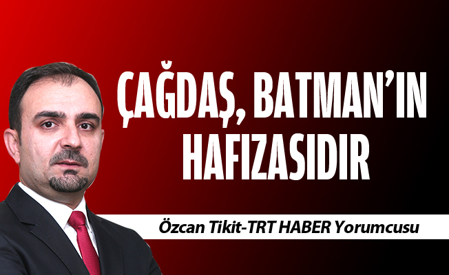 ÇAĞDAŞ, BATMAN’IN HAFIZASIDIR - BATMAN ÇAĞDAŞ GAZETESİ ÇAĞDAŞ, BATMAN’IN HAFIZASIDIR - BATMAN ÇAĞDAŞ GAZETESİ