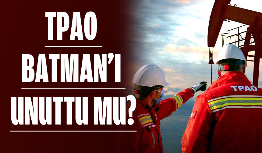 TPAO BATMAN’I UNUTTU MU? - BATMAN ÇAĞDAŞ GAZETESİ